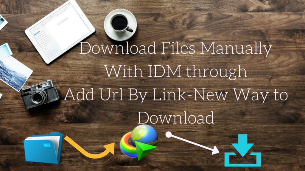 Internet download manager - Download files manually! – Tech 2 Learners